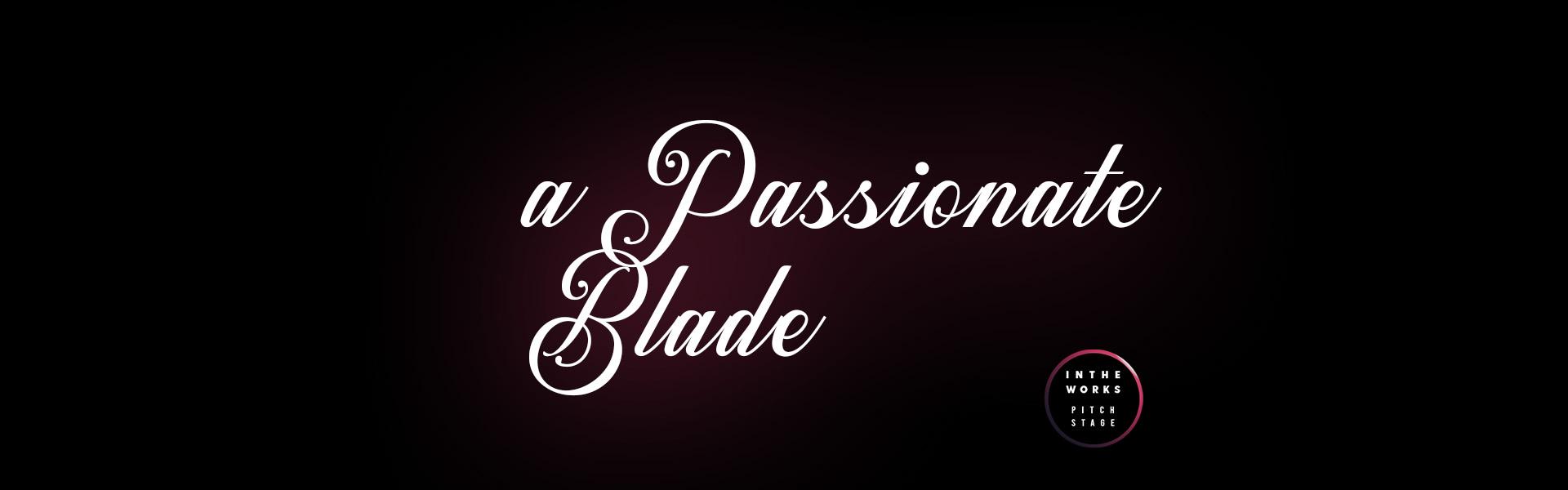 A Passionate Blade - AUK Studios